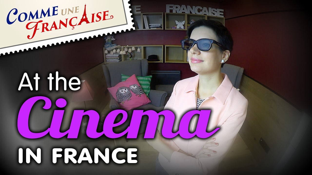 How to Go to the Cinema in France - Comme une Française