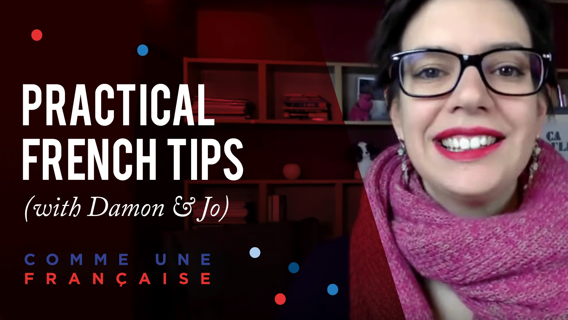 Practical Tips to Improve Your French - Comme une Française