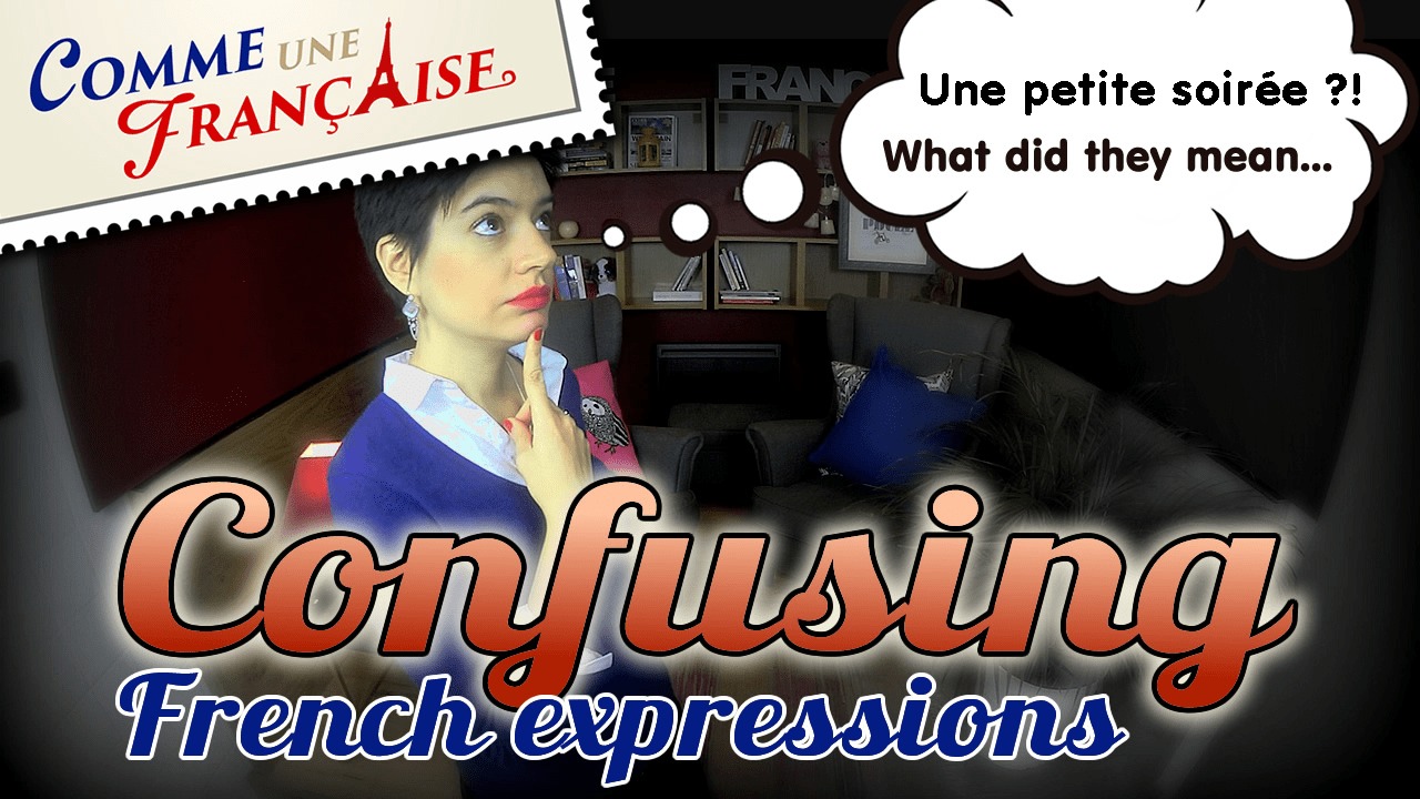 5 Confusing French Expressions - Comme une Française