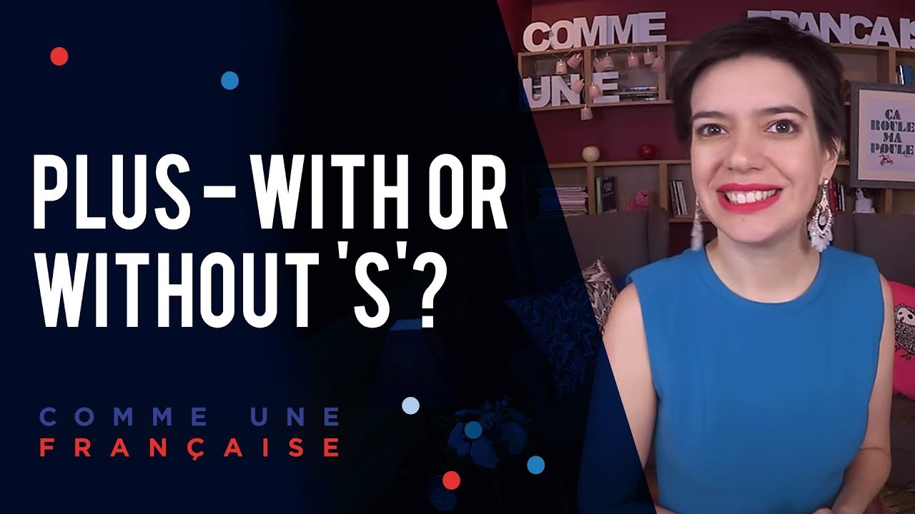 French Grammar: How to Say "Plus" - Comme une Française