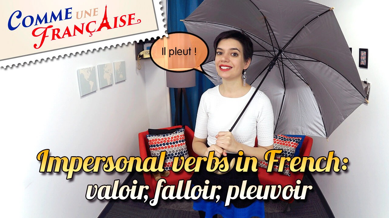 Impersonal Verbs in French : Valoir, Falloir, Pleuvoir - Comme une ...