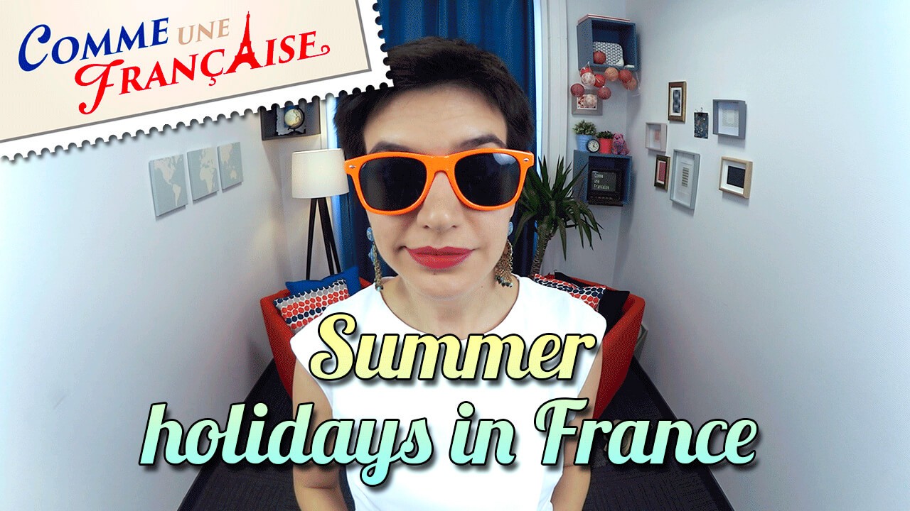 Summer Holidays in France: French Tradition, Vocabulary & Expressions ...