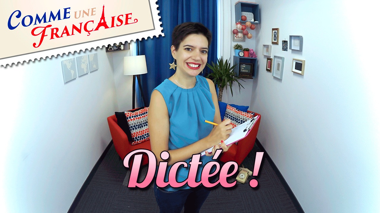 French Dictation Exercise: Improve Your Dictée Part 1 - Comme une Française