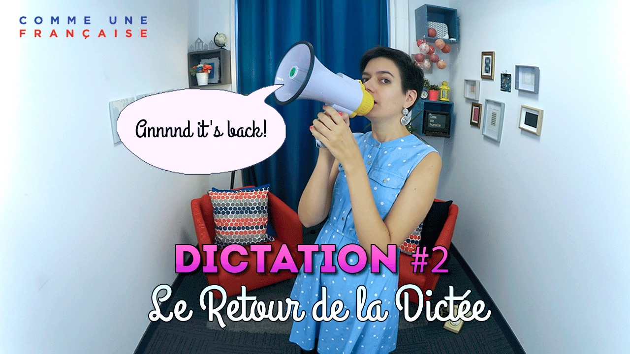 French Dictation Exercise: Improve Your Dictée Part 2 - Comme une Française