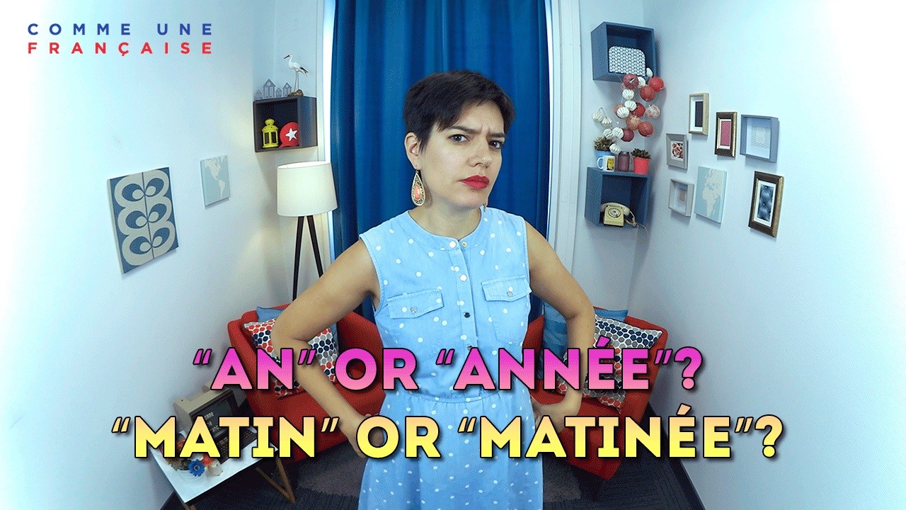 The Differences Between An/Année, Matin/Matinée & Other French Pairs ...
