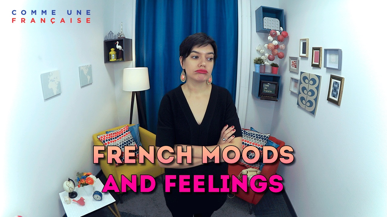 Expressing Emotions and Feelings (Moods) in French with Examples ...