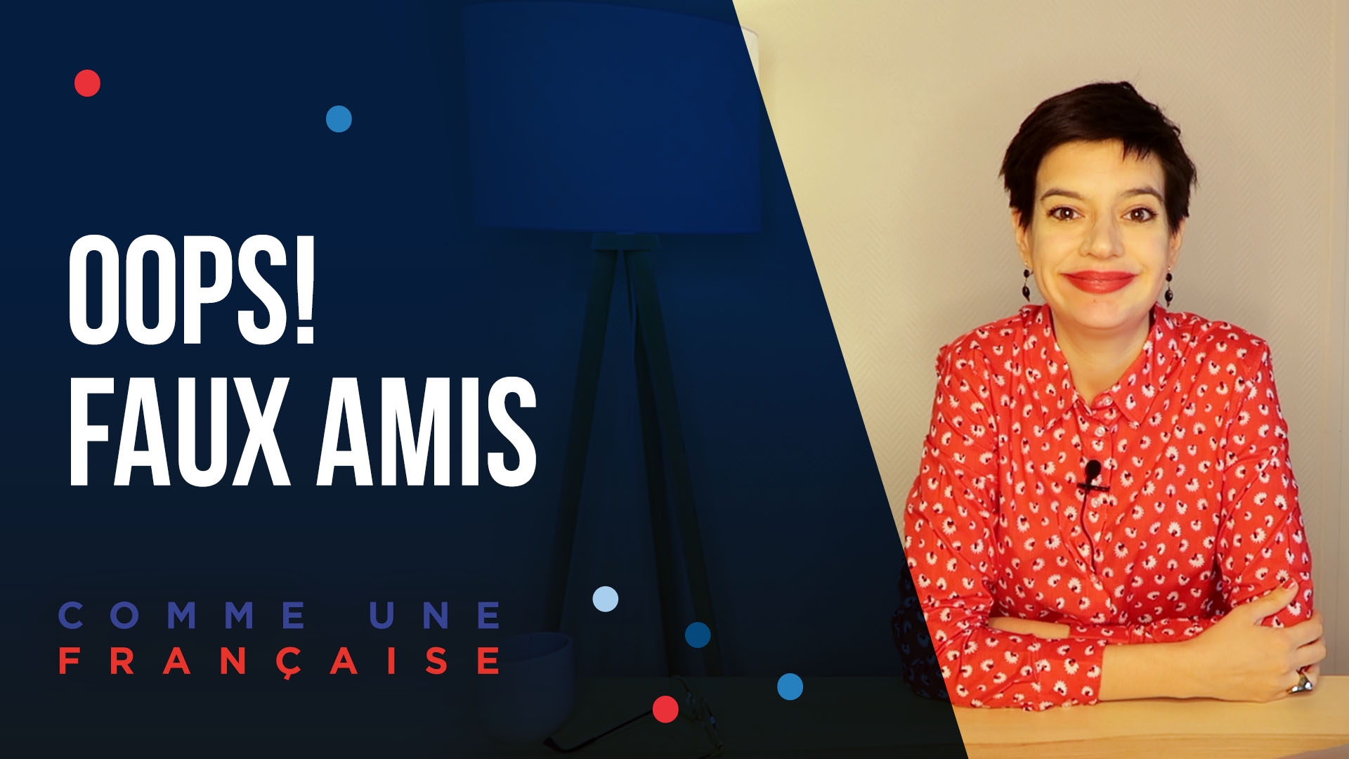 Faux Amis: 5 ‘False Friends’ in French Vocabulary - Comme une Française