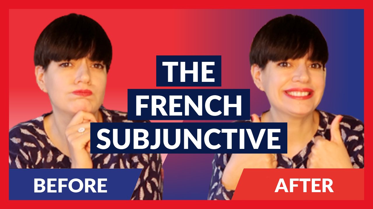 French Grammar: French Subjunctive Made Easy - Comme une Française