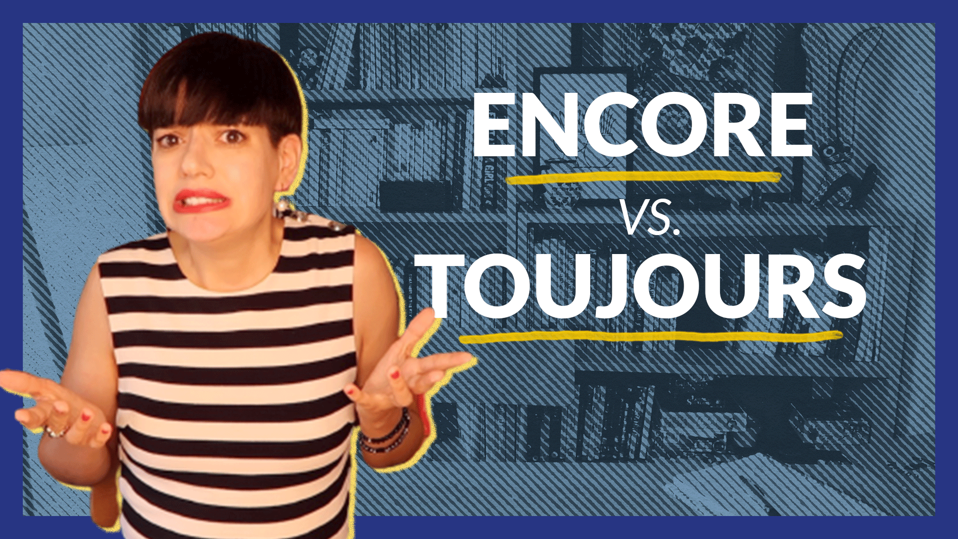 Encore et Toujours — What’s the Difference? - Comme une Française
