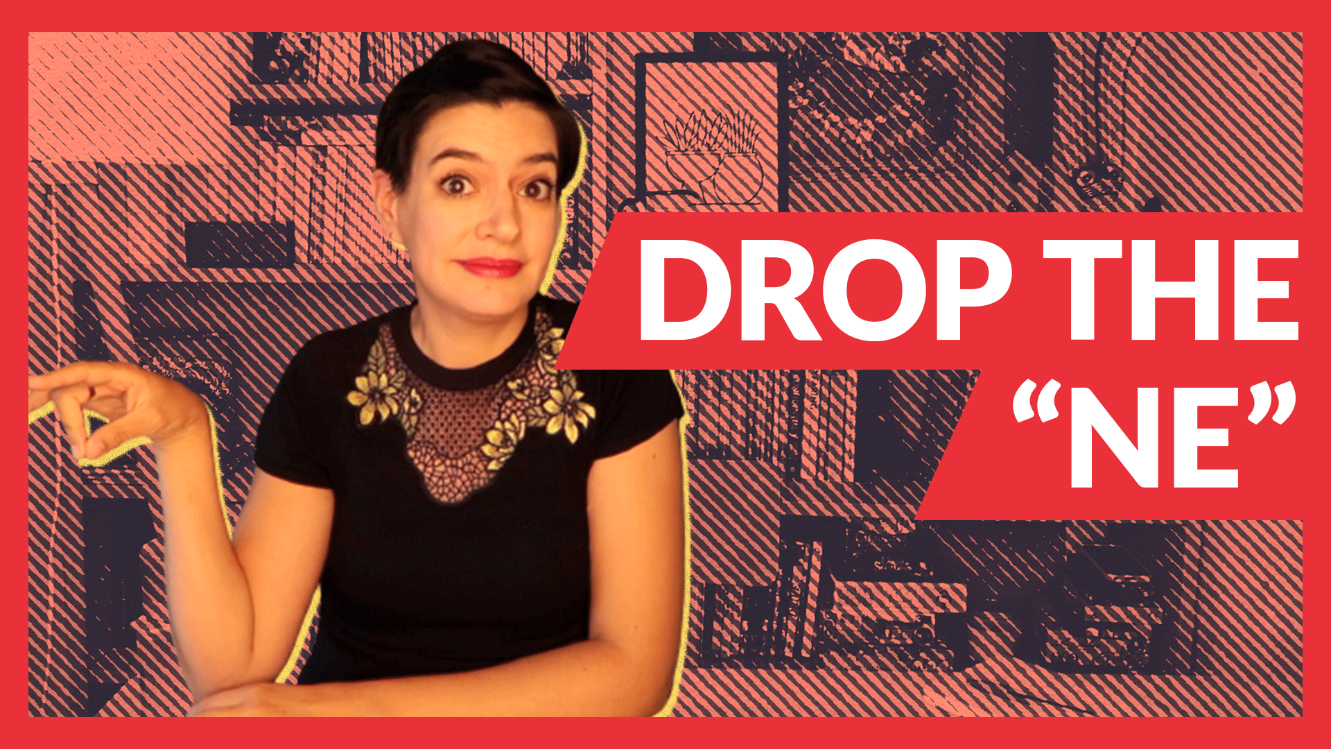 Spoken French Rules - Drop the "ne" - Comme une Française