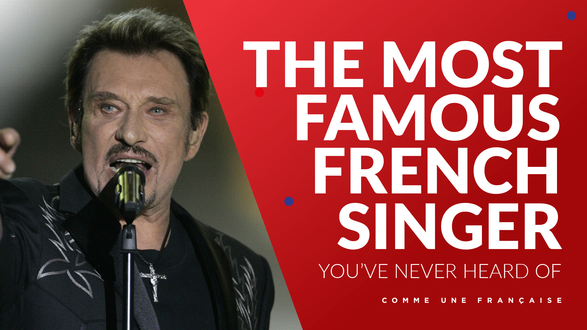Practicing Your French With Music: World-famous rockstar Johnny ...