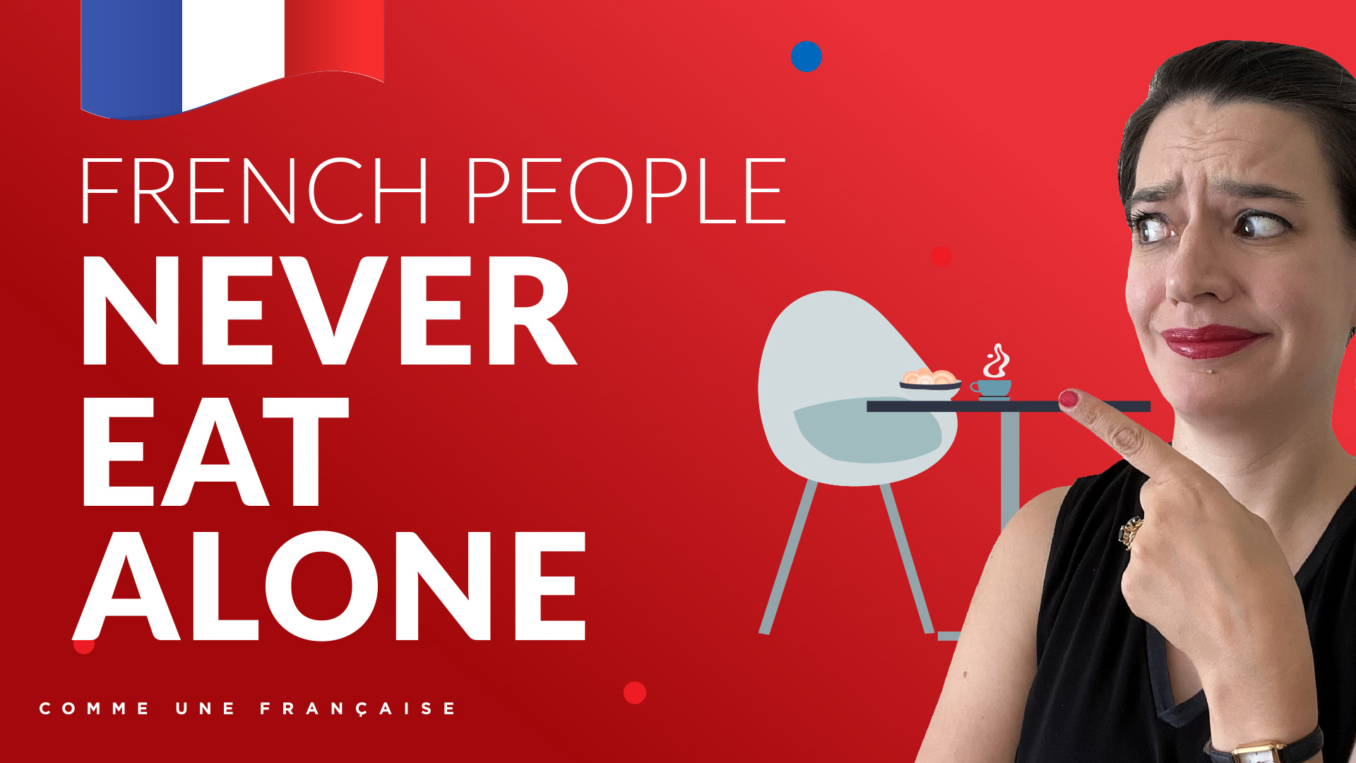 French People Never Eat Alone - Comme une Française