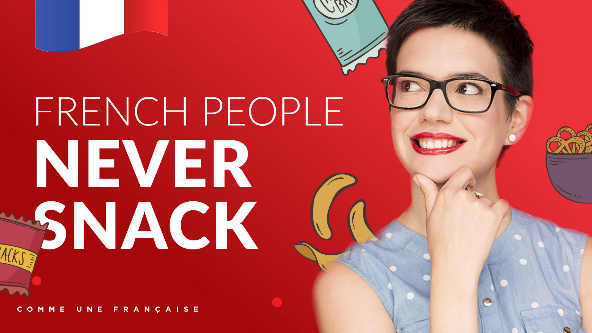 French People Never Snack - Comme une Française
