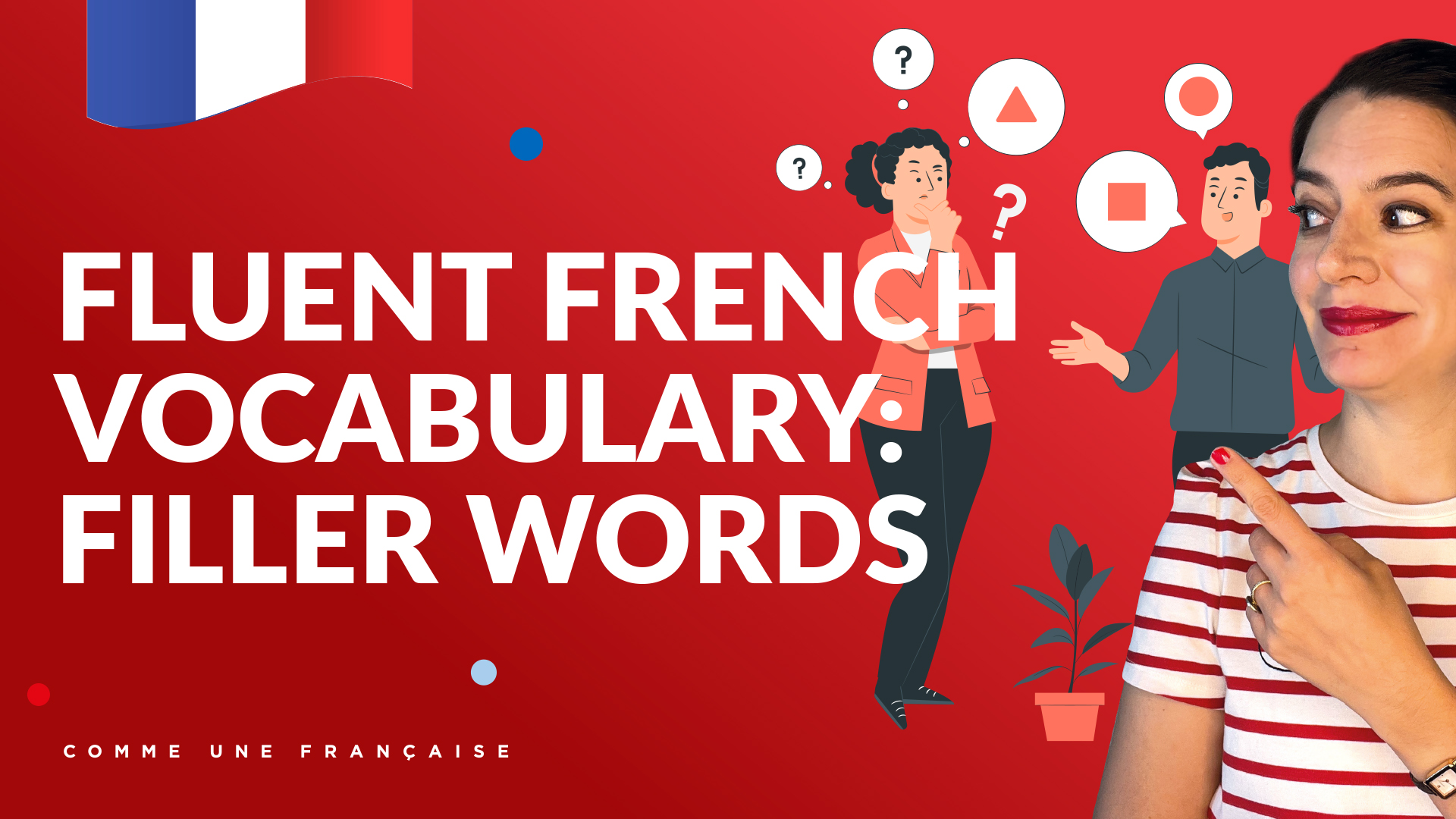 Learn These “Filler” Words to Speak French Properly — Spoken French vs ...
