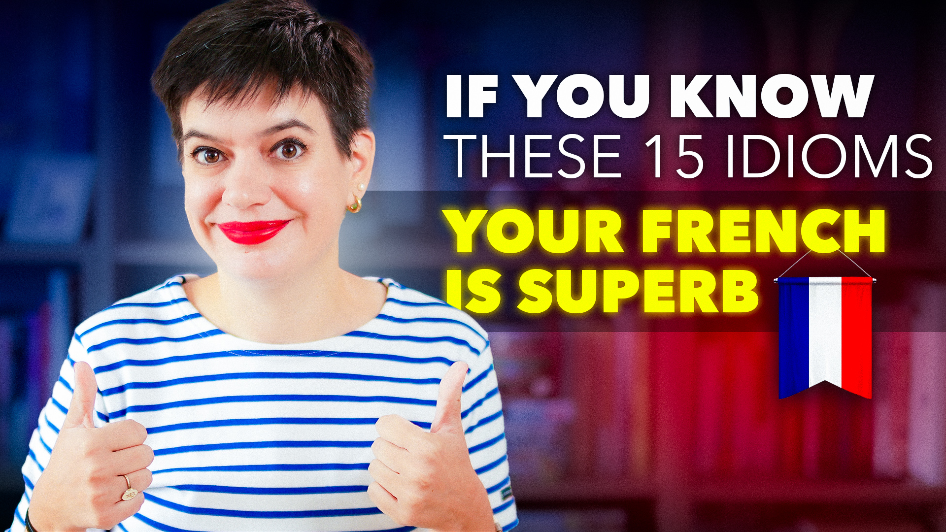If You Know These 15 Idioms, Your French is SUPERB - Comme une Française